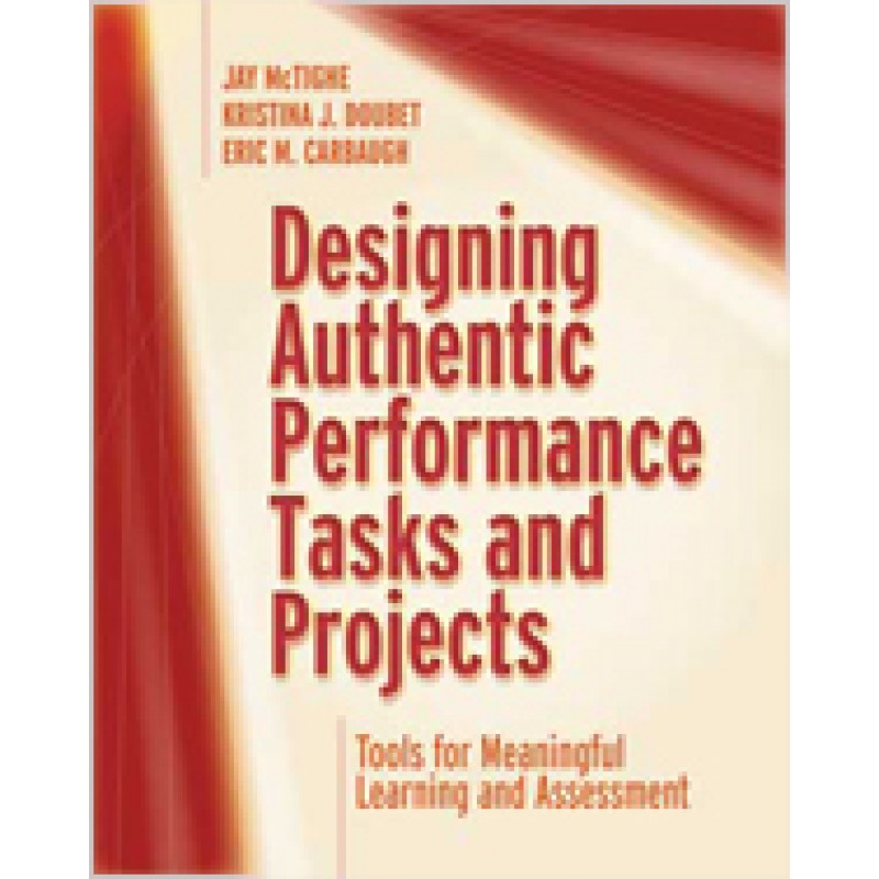 Designing Authentic Performance Tasks And Projects Tools For